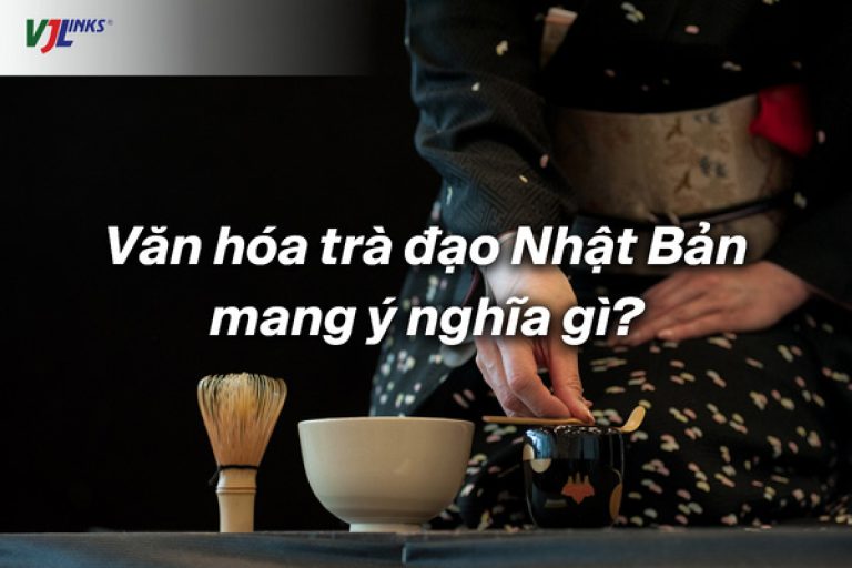 Văn hóa trà đạo Nhật Bản: Ý nghĩa của nghệ thuật trà đạo